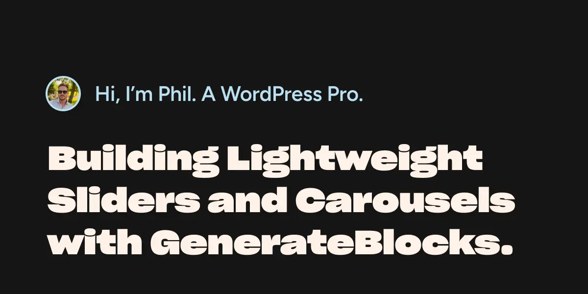Building Sliders & Carousels in GenerateBlocks (No Plugins Required)